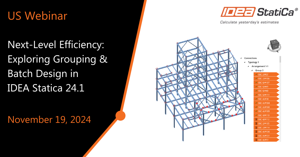 Next-Level Efficiency: Exploring Grouping & Batch Design in IDEA Statica 24.1 | IDEA StatiCa